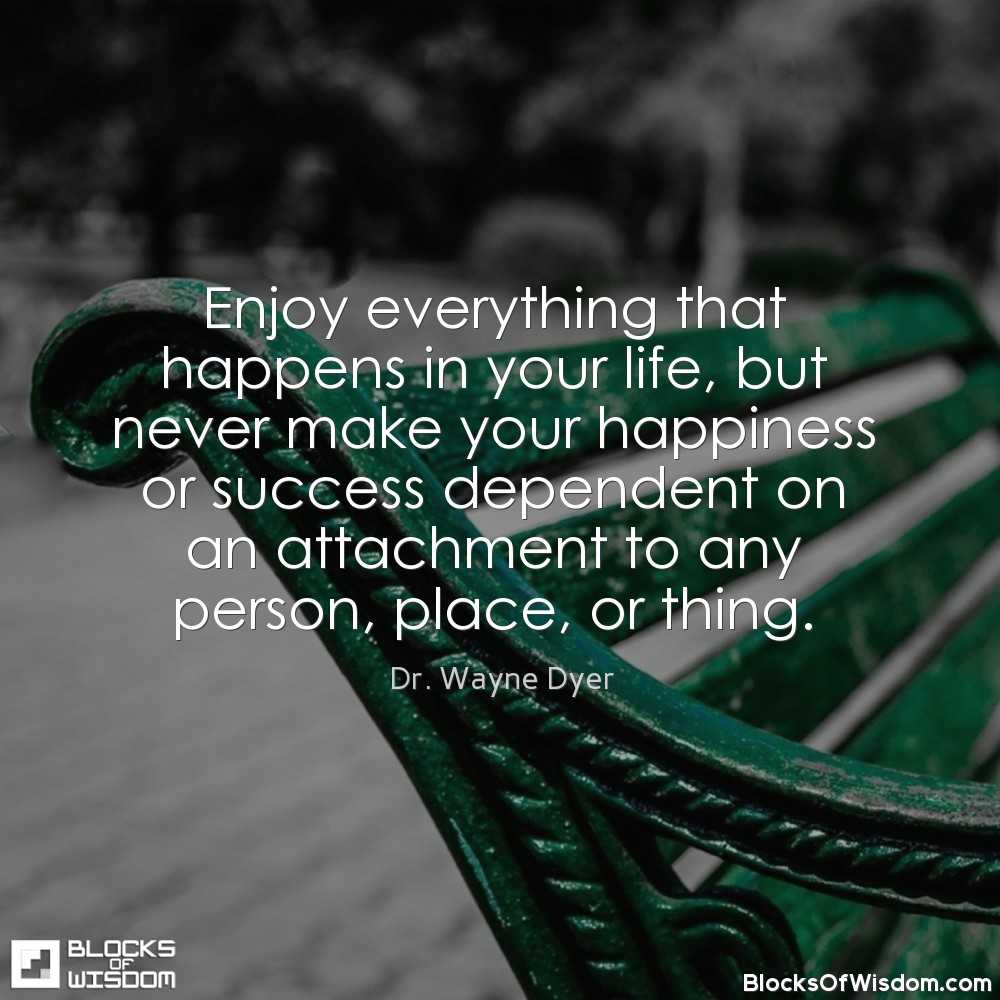 Enjoy Everything That Happens